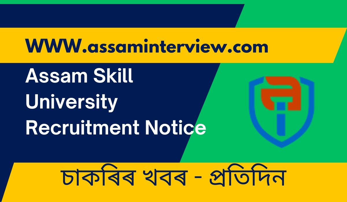 Assam Skill University (ASU) Vacancy for Various Posts - AssamInterview.com